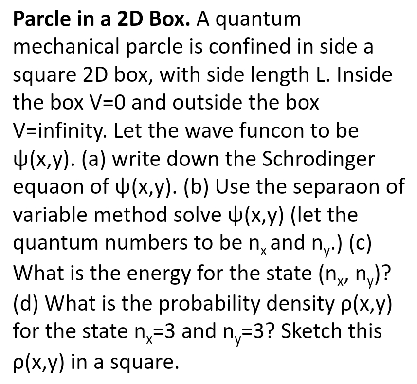 Parcle in a 2D Box. A quantum mechanical parcle is | Chegg.com