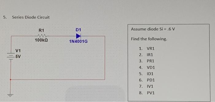 5. Series Diode Circuit V1 5V R1 100kQ D1 1N4001G | Chegg.com