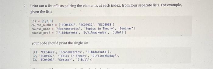Solved 7. Print out a list of lists pairing the elements, at | Chegg.com