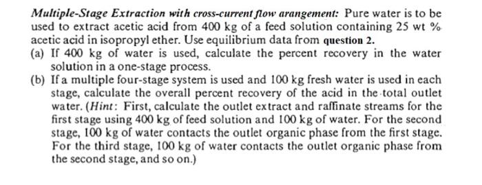 Solved Multiple-Stage Extraction with cross-current flow | Chegg.com