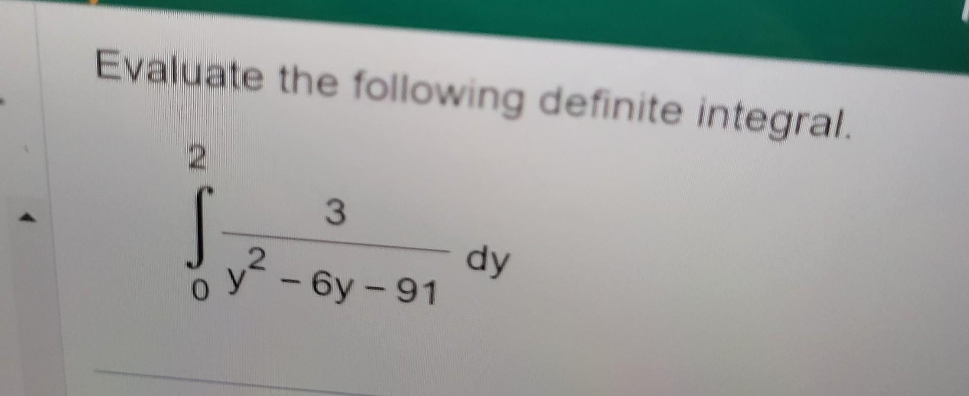 Solved Evaluate the following definite integral. | Chegg.com