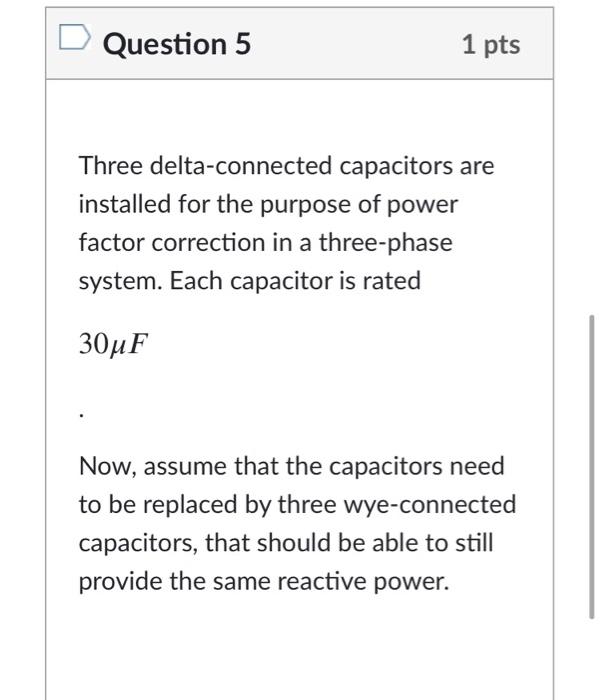 Solved Question 5 1 pts Three delta-connected capacitors are | Chegg.com