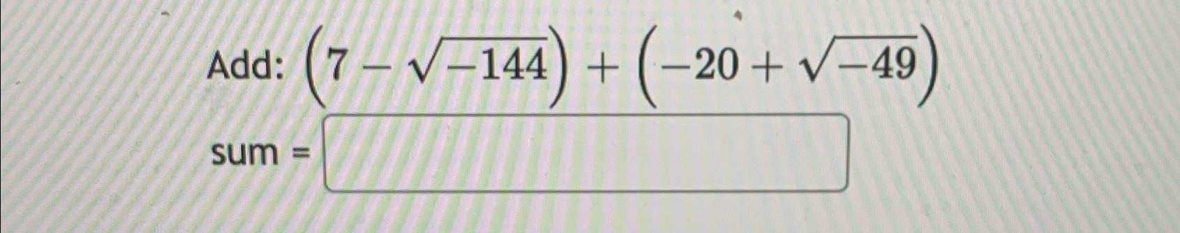 Solved Add: (7--1442)+(-20+-492) ﻿sum = | Chegg.com