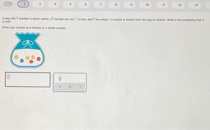 Solved 1 () 2 3 5 7 8 10 11 12 13 A bag with marbles is | Chegg.com