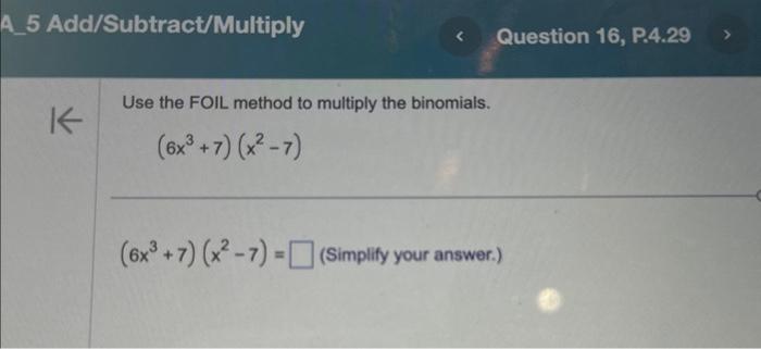 Solved Use the FOIL method to multiply the binomials. | Chegg.com
