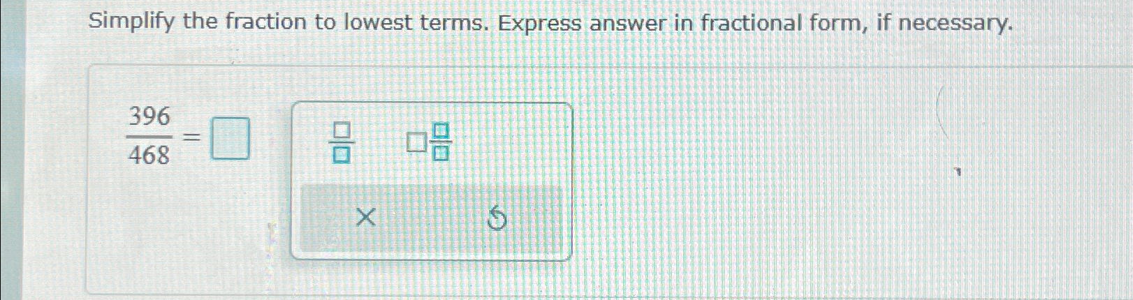 Solved Simplify the fraction to lowest terms. Express answer | Chegg.com