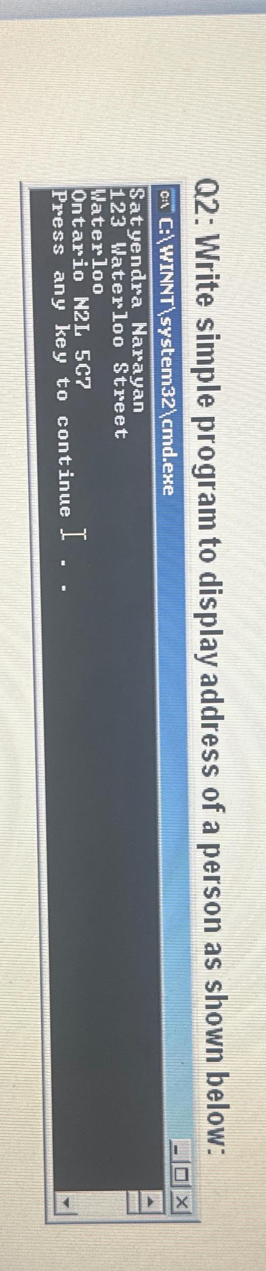 Solved Q2: Write simple program to display address of a | Chegg.com Solved Q2: Write simple program to display address of a | Chegg.com