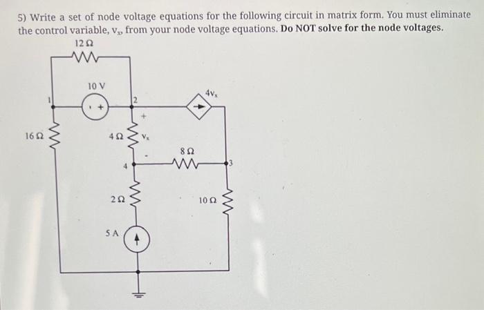 Solved 5) Write a set of node voltage equations for the | Chegg.com