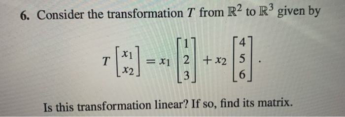 Solved 6. Consider the transformation T from R2 to R3 given | Chegg.com