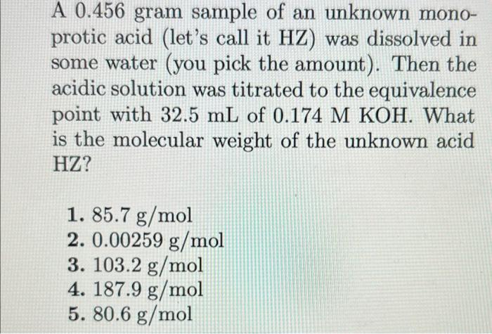 Solved A 0.456 gram sample of an unknown mono- protic acid | Chegg.com