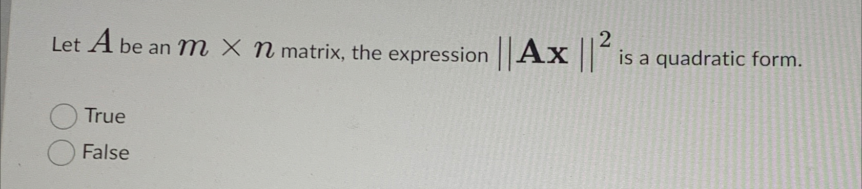 Solved Let A ﻿be an m×n ﻿matrix, the expression ||Ax||2 ﻿is | Chegg.com