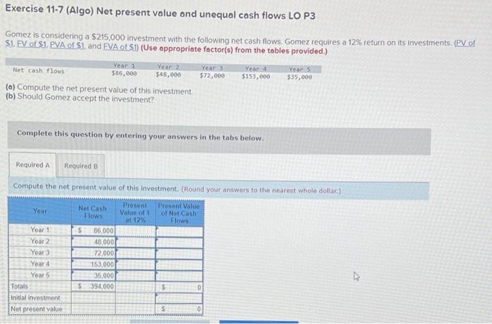 Solved Exercise 11-7 (Algo) Net present value and unequal | Chegg.com