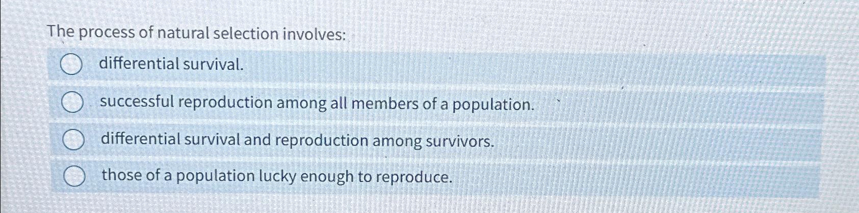 Solved The process of natural selection | Chegg.com