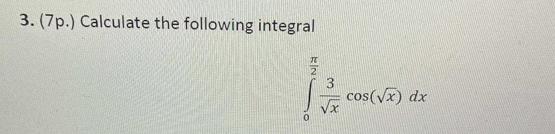 Solved (7p.) ﻿Calculate the following | Chegg.com