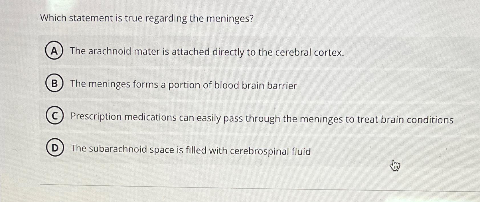 Solved Which statement is true regarding the meninges?The | Chegg.com