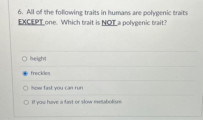 Solved 6. All of the following traits in humans are | Chegg.com