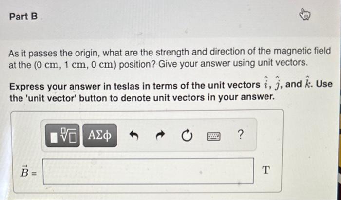 Solved Part A As it passes the origin, what are the strength | Chegg.com