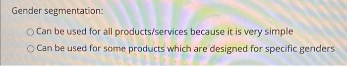 Solved Gender segmentation: Can be used for all | Chegg.com