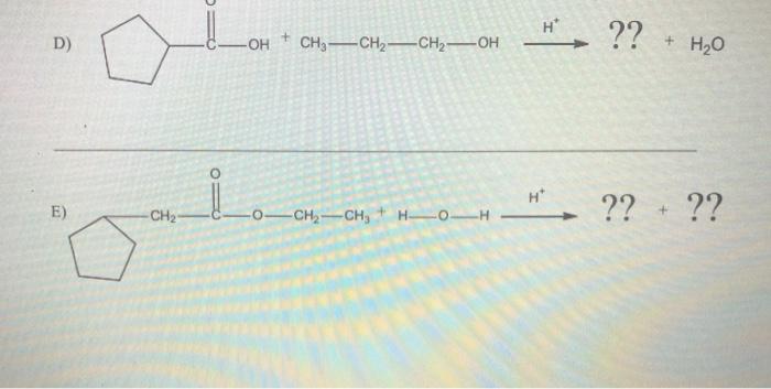 Solved + H, ?? D) OH CH3 -CH2CH2OH + H₂O E) * ?? - ?? -CH2 | Chegg.com