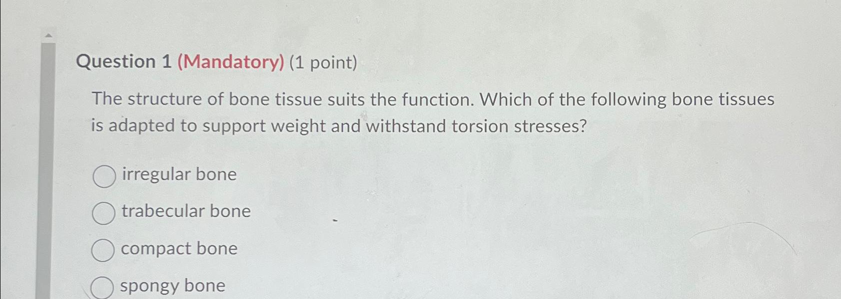 Solved Question 1 (Mandatory) (1 ﻿point)The structure of | Chegg.com