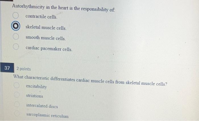 Autorhythmicity in the heart is the responsibility of | Chegg.com