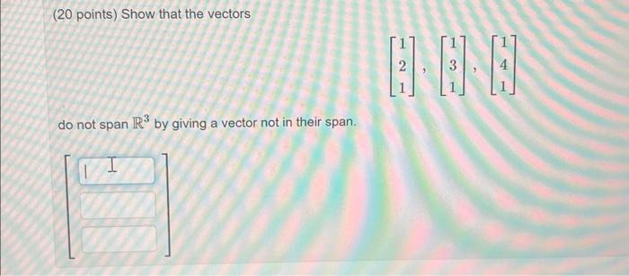 Solved (20 points) Show that the vectors | Chegg.com