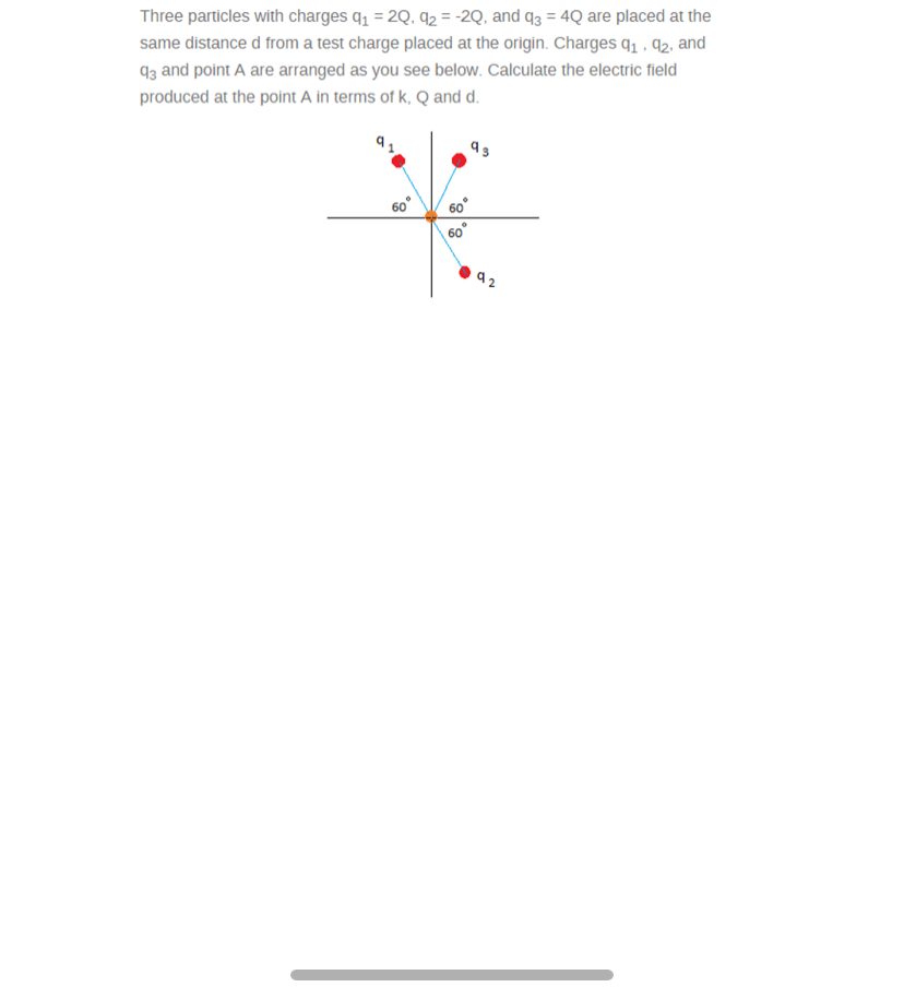 Solved Three particles with charges q1=2Q,q2=-2Q, ﻿and q3=4Q | Chegg.com