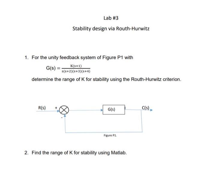 Solved Lab #3 Stability design via Routh-Hurwitz 1. For the | Chegg.com