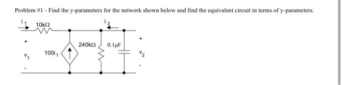 Solved Problem #1 - Find the y-parameters for the network | Chegg.com