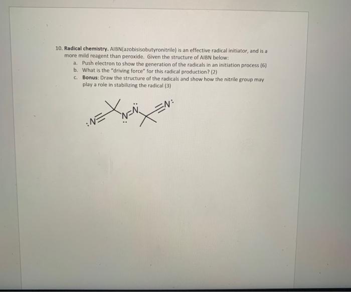 Solved 10. Radical chemistry. AIBN(azobisisobutyronitrile) | Chegg.com
