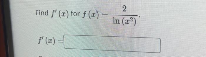 Solved f(x)=ln((x4+4)2)f(x)=ln(x2)2 | Chegg.com