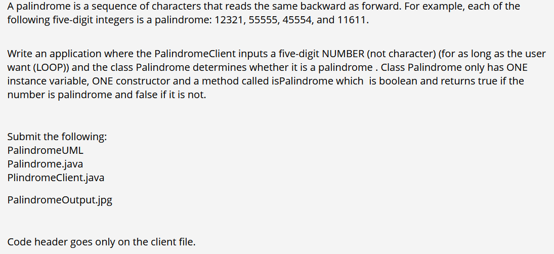 [solved] A Palindrome Is A Sequence Of Characters That Read