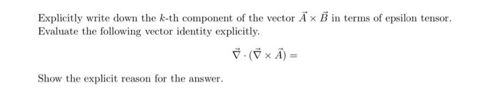 Solved Explicitly write down the k-th component of the | Chegg.com