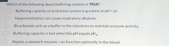 Solved Which of the following about buffering systems is | Chegg.com