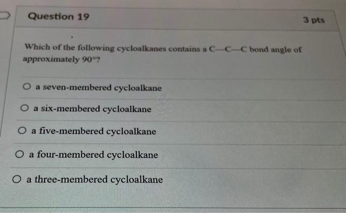 Solved Question 19 3 pts Which of the following cycloalkanes | Chegg.com