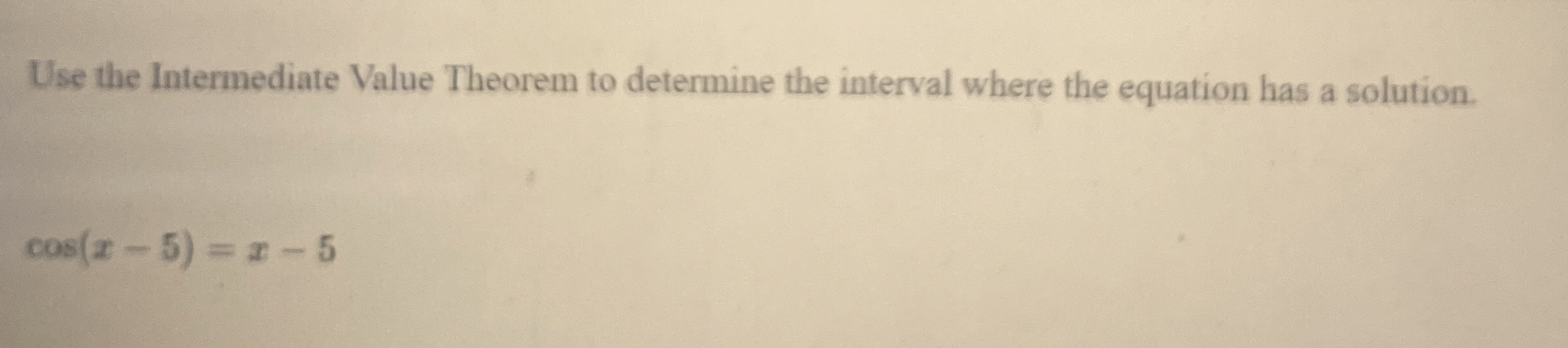Solved Use the Intermediate Value Theorem to determine the | Chegg.com
