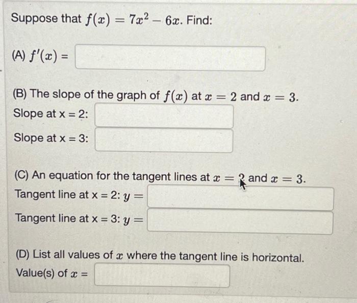 Solved Suppose that f(x)=7x2−6x. Find: f′(x)= (B) The slope | Chegg.com