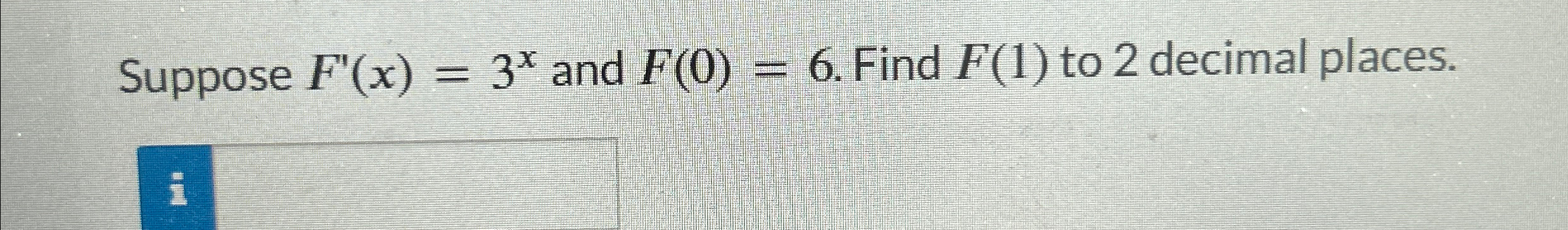 Solved Suppose F'(x)=3x ﻿and F(0)=6. ﻿Find F(1) ﻿to 2 | Chegg.com