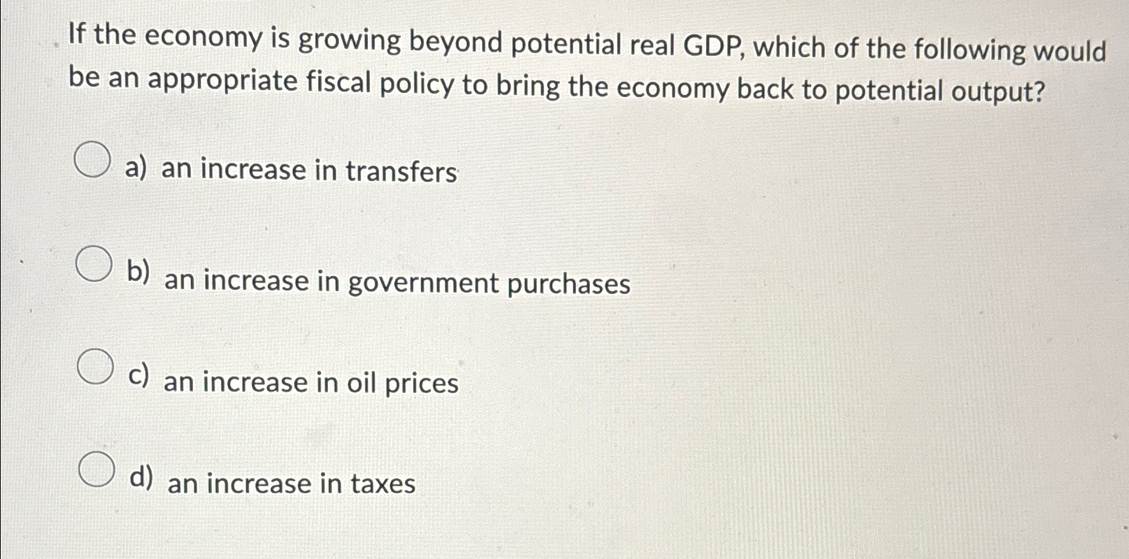 Solved If the economy is growing beyond potential real GDP, | Chegg.com