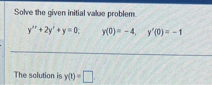 [Solved]: Solve the given initial value problem. [ y^{ pri