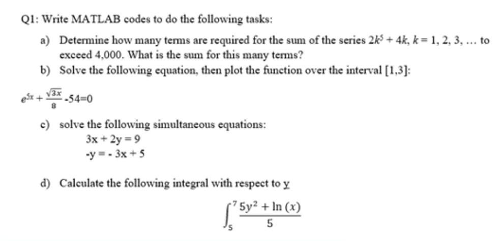Solved Q1: Write MATLAB codes to do the following tasks: a) | Chegg.com
