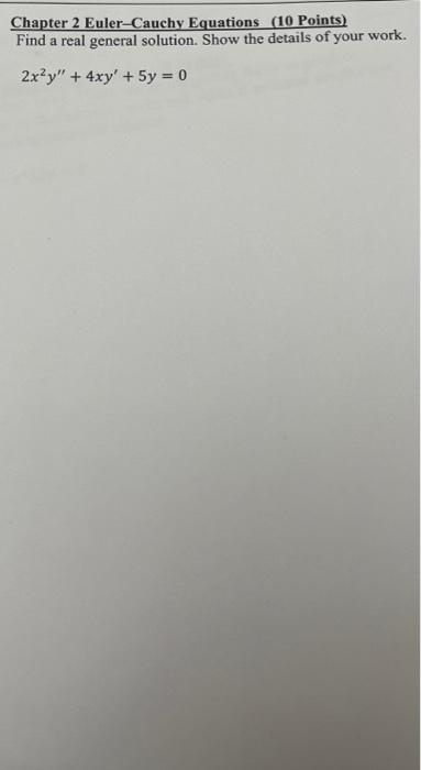 Solved Chapter 2 Euler-Cauchy Equations (10 Points) Find a | Chegg.com