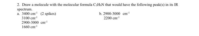 Solved 2. Draw a molecule with the molecular formula C5H9 N | Chegg.com