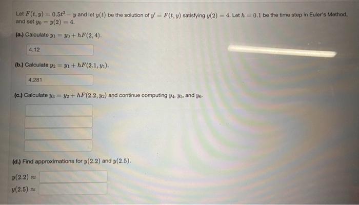 Solved Let F(t,y)=0.5t2−y and let y(t) be the solution of | Chegg.com