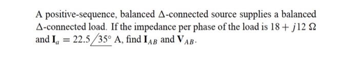 Solved A positive-sequence, balanced A-connected source | Chegg.com