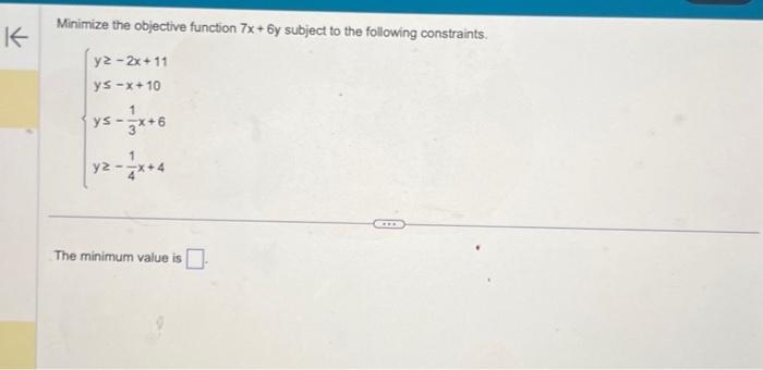 Solved Minimize The Objective Function 7x 6y Subject To The