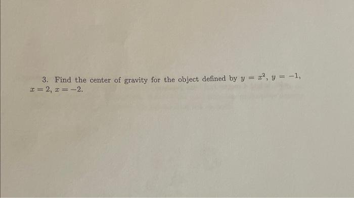 Solved 3. Find the center of gravity for the object defined | Chegg.com