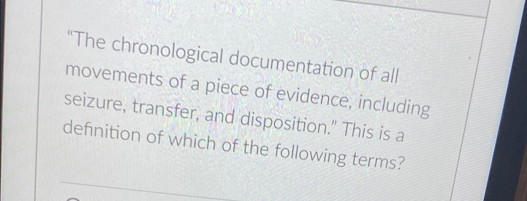 Solved "The chronological documentation of all movements of | Chegg.com