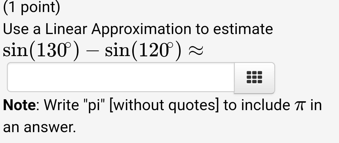 Solved (1 point) Use a Linear Approximation to estimate | Chegg.com
