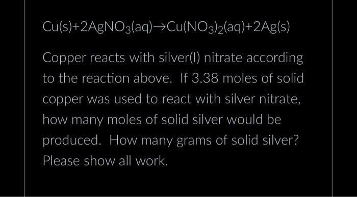 Solved Cu S 2agno3 Aq →cu No3 2 Aq 2ag S Copper Reacts